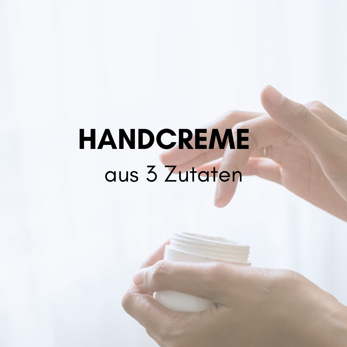 Handcreme Selber Machen 3 Zutaten